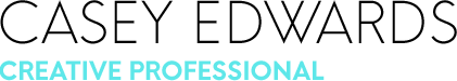 CASEY EDWARDS | creative professional.